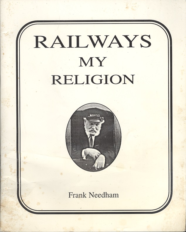 Railways My Religion de Frank Needham: Very Good Soft cover (1999) 1st ...