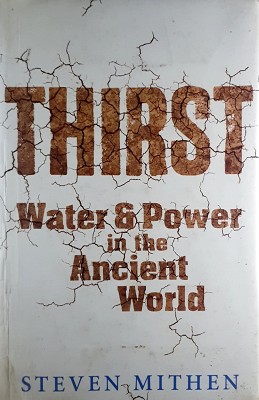 Thirst: Water And Power In The Ancient World by Mithen Steven: Very ...