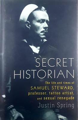Secret Historian: The Life And Times Of Samuel Steward, Professor ...