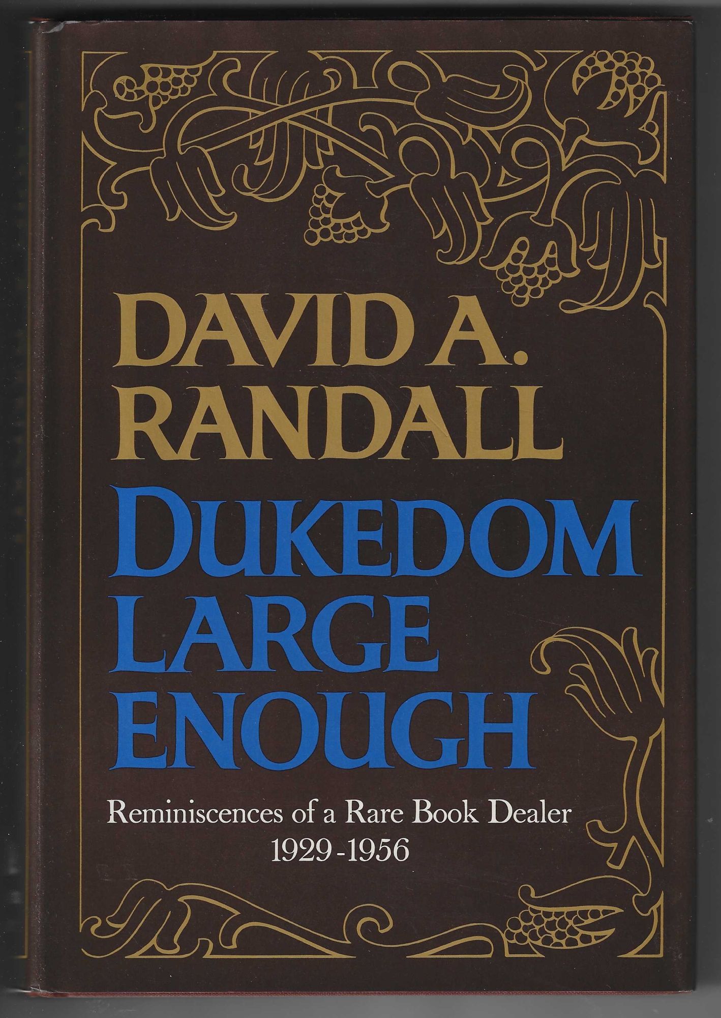 Dukedom Large Enough: Remeniscences of a Rare Book Dealer 1929 - 1956 ...