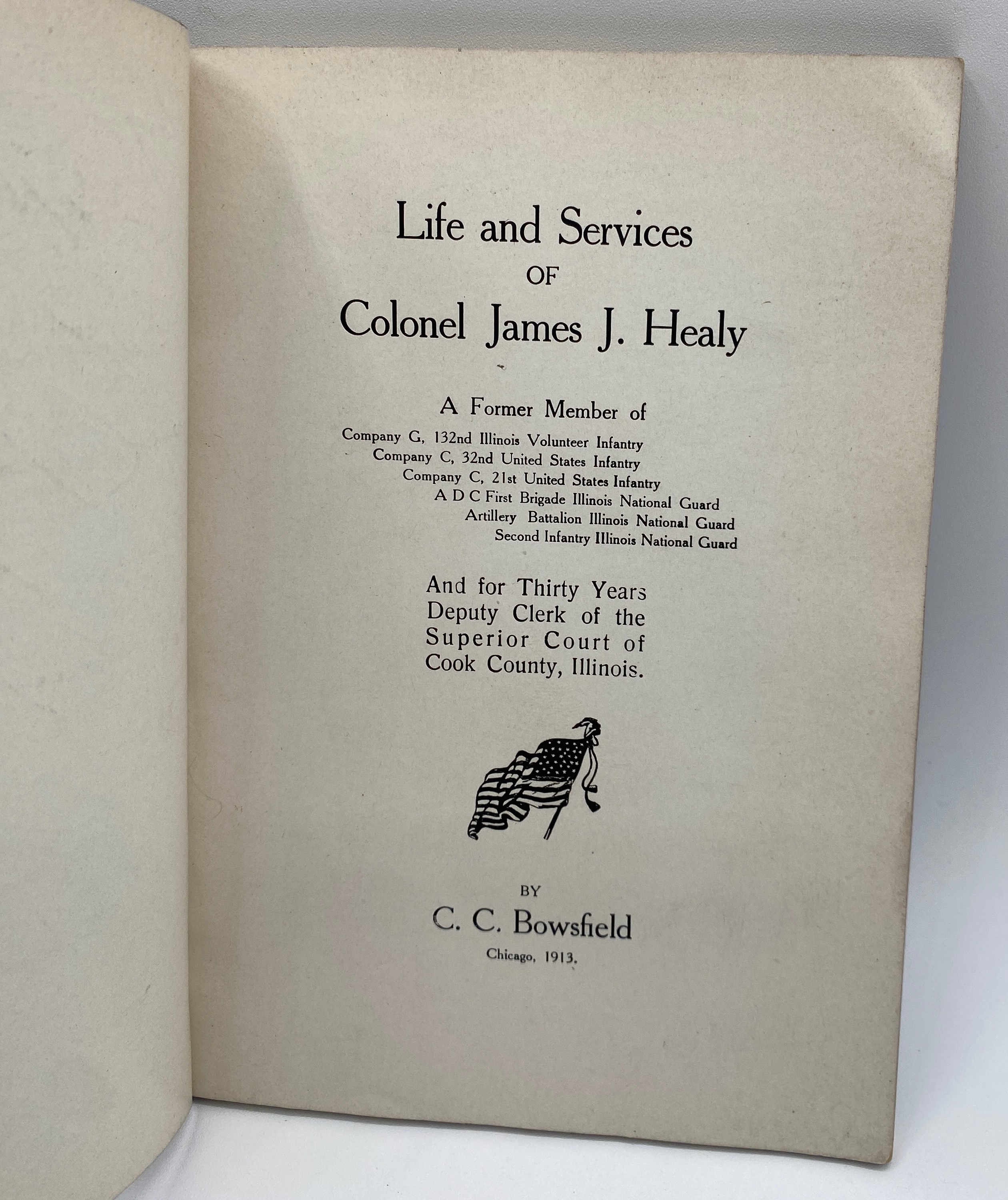 LIFE AND SERVICES OF COLONEL JAMES J. HEALY. Signed and inscribed by ...