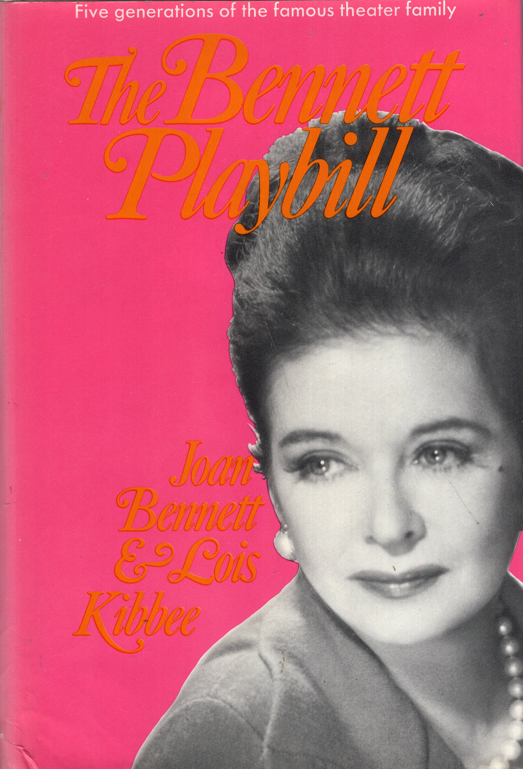 The Bennett Playbill: Five Generations of the Famous Theater Family by ...