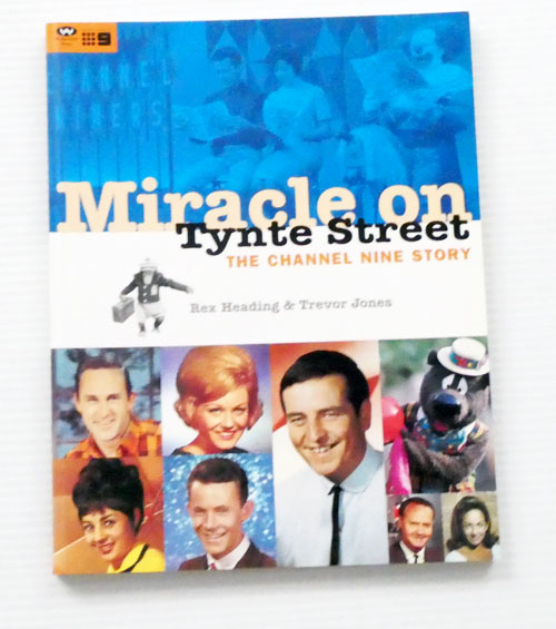 Miracle on Tynte Street. The Channel Nine Story by Heading, Rex; Jones ...