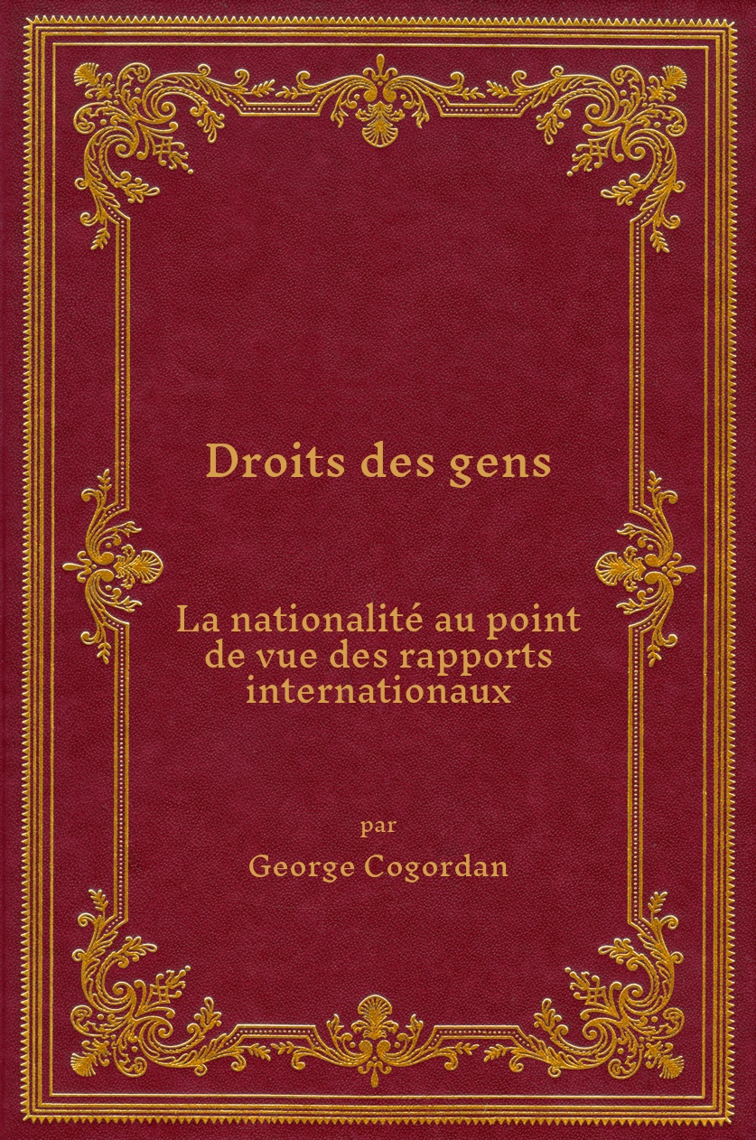 Droits des gens, La nationalite? au point de vue des rapports ...