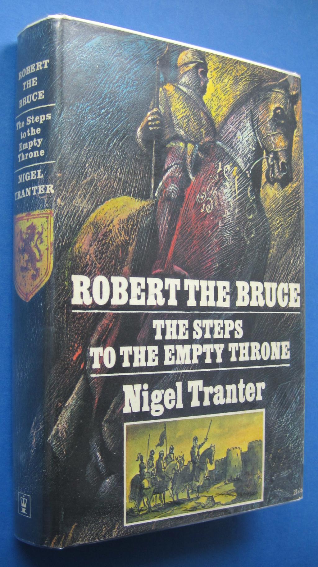 Robert the Bruce [Trilogy] - The Steps to the Empy Throne; The Path of ...
