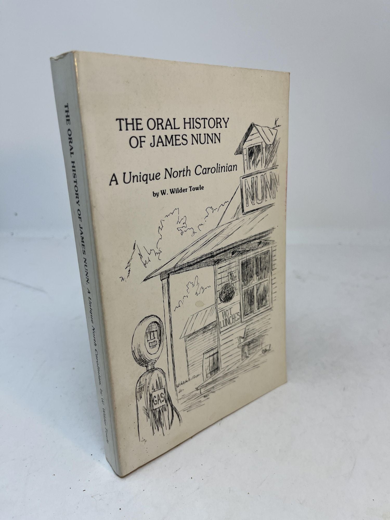 THE ORAL HISTORY OF JAMES NUNN. A Unique North Carolinian. ( signed ...
