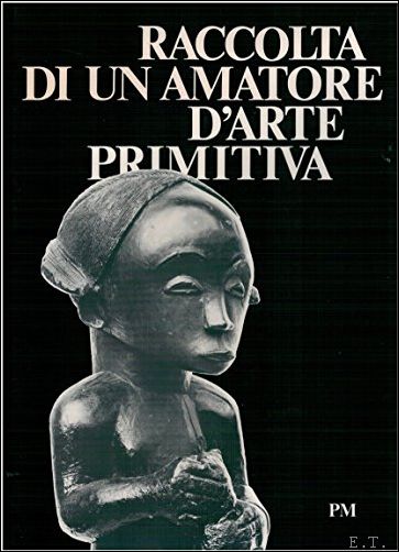 Raccolta di un amatore d arte primitiva von Morigi, Paolo | BOOKSELLER ...