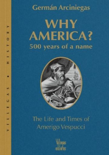 Why America? 500 years of a name (Inglés) / GERMAN ARCINIEGAS by ...