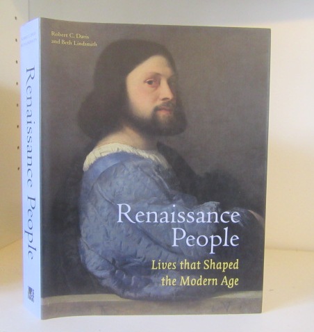 Renaissance People: Lives that Shaped the Modern Age by Davis, Robert C ...