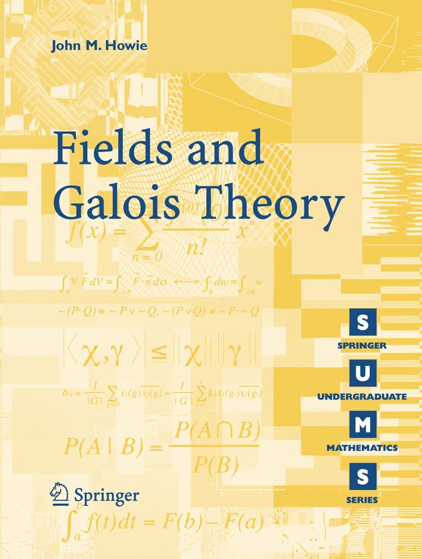 Fields and Galois Theory (Springer Undergraduate Mathematics Series) by ...