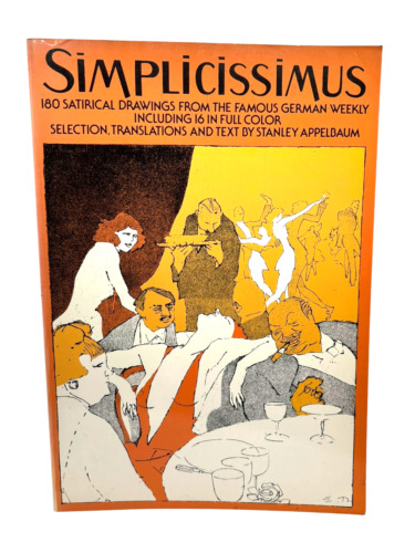 Simplicissimus : 180 Satirical Drawings from the famous German Weekly ...