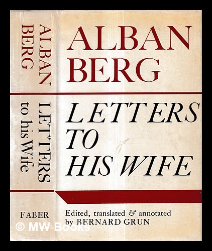 Alban Berg: letters to his wife / edited, translated [from the German ...