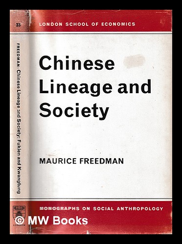 Chinese lineage and society: Fukien and Kwangtung / by Maurice Freedman by Freedman, Maurice ...