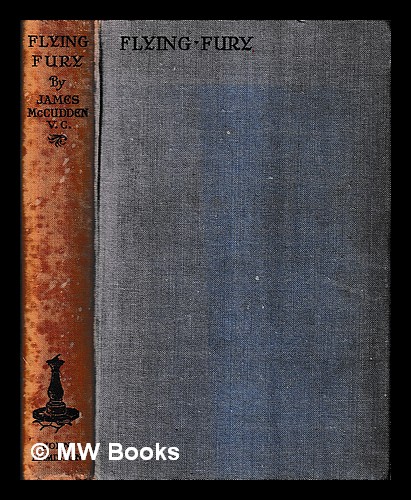 Flying fury / by James Byford McCudden ; introduction by C.G. Grey ...