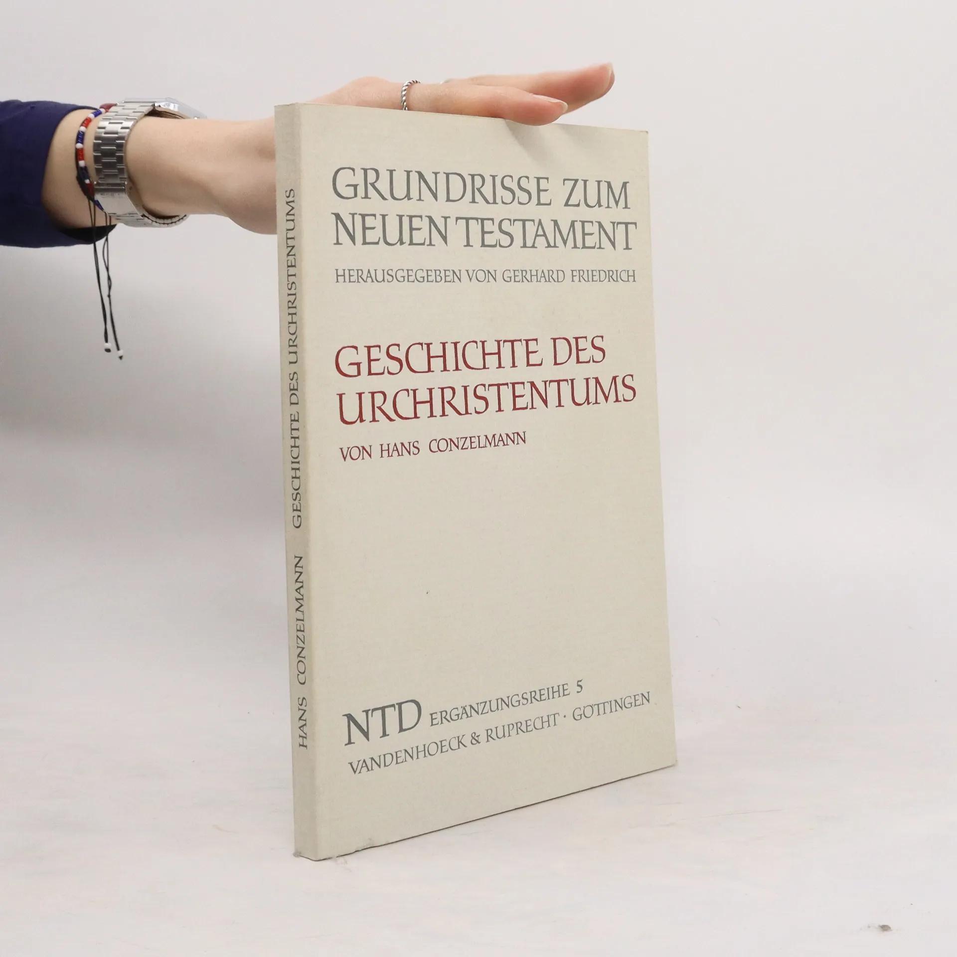 Grundrisse zum neuen Testament. Geschichte des Urchristentums von Hans ...