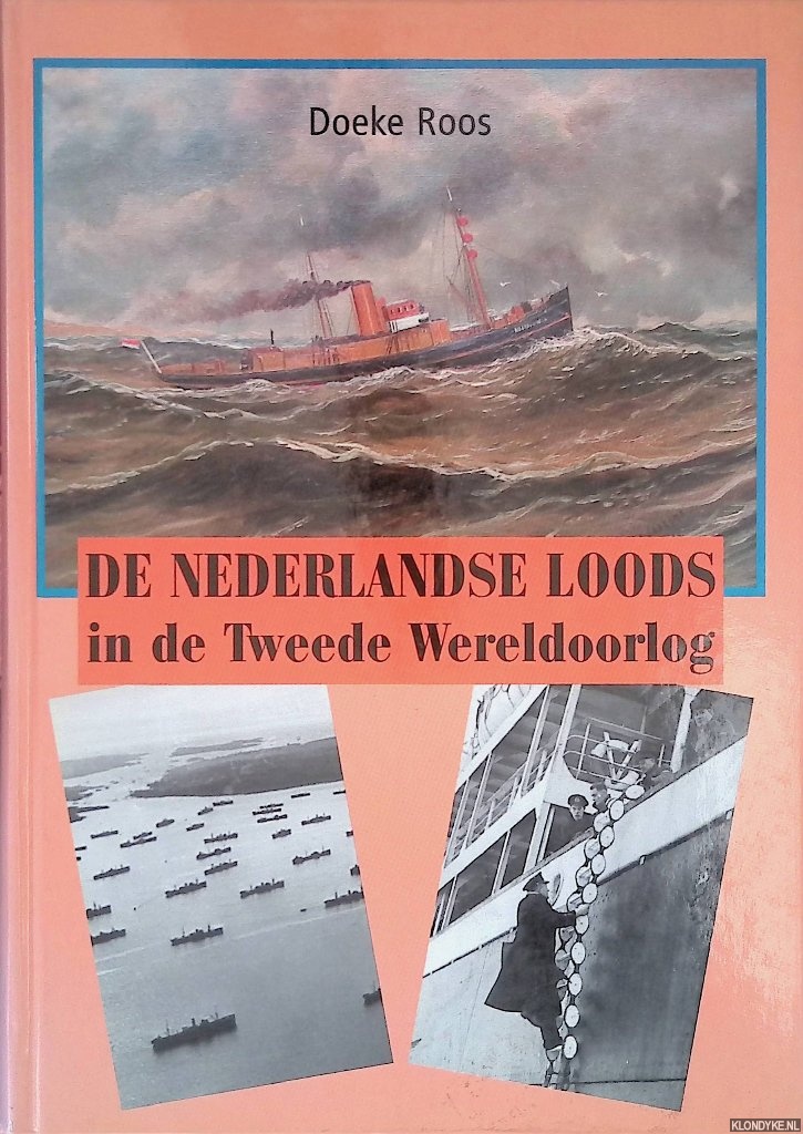 De Nederlandse loods in de Tweede Wereldoorlog von Roos, Doeke: Good ...