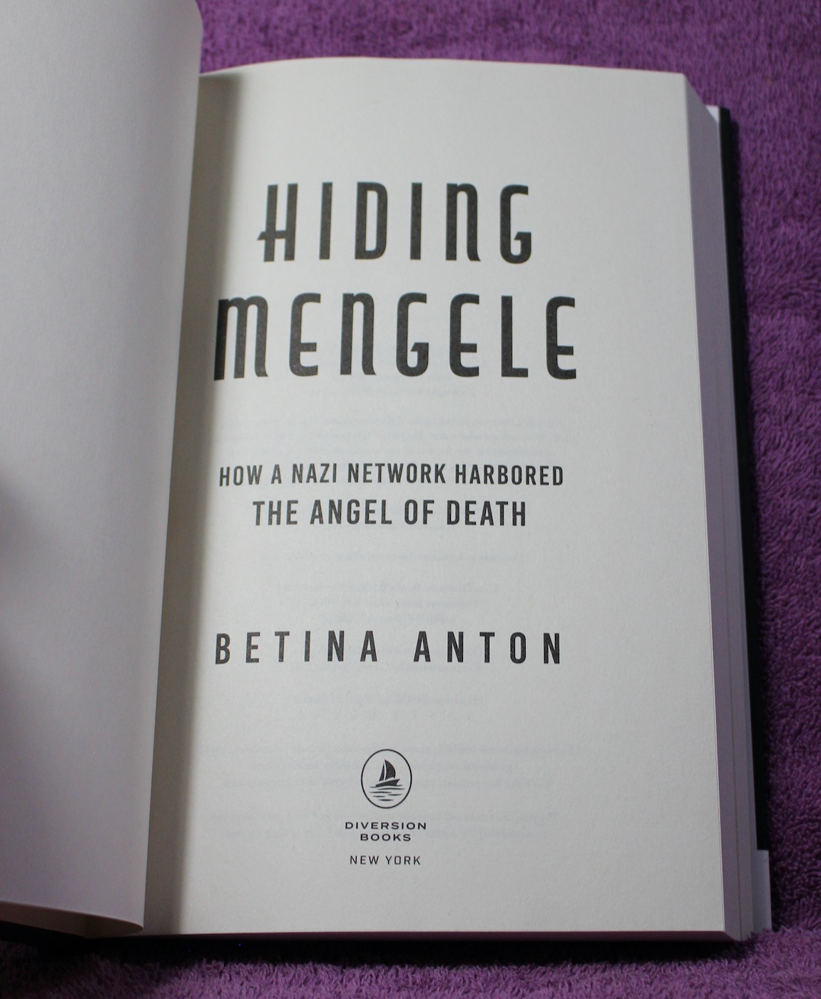 Hiding Mengele: How a Nazi Network Harbored the Angel of Death by Anton ...
