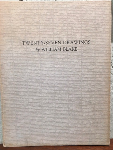 TWENTY-SEVEN DRAWINGS BY WILLIAM BLAKE BEING ILLUSTRATIONS FOR PARADISE ...