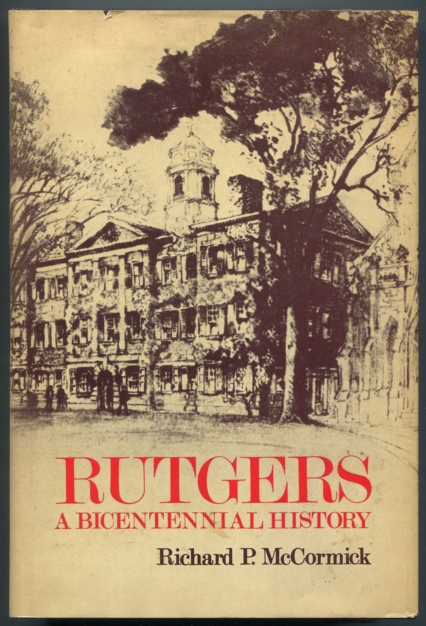 Rutgers: A Bicentennial History by McCORMICK, Richard P.: Very Good ...