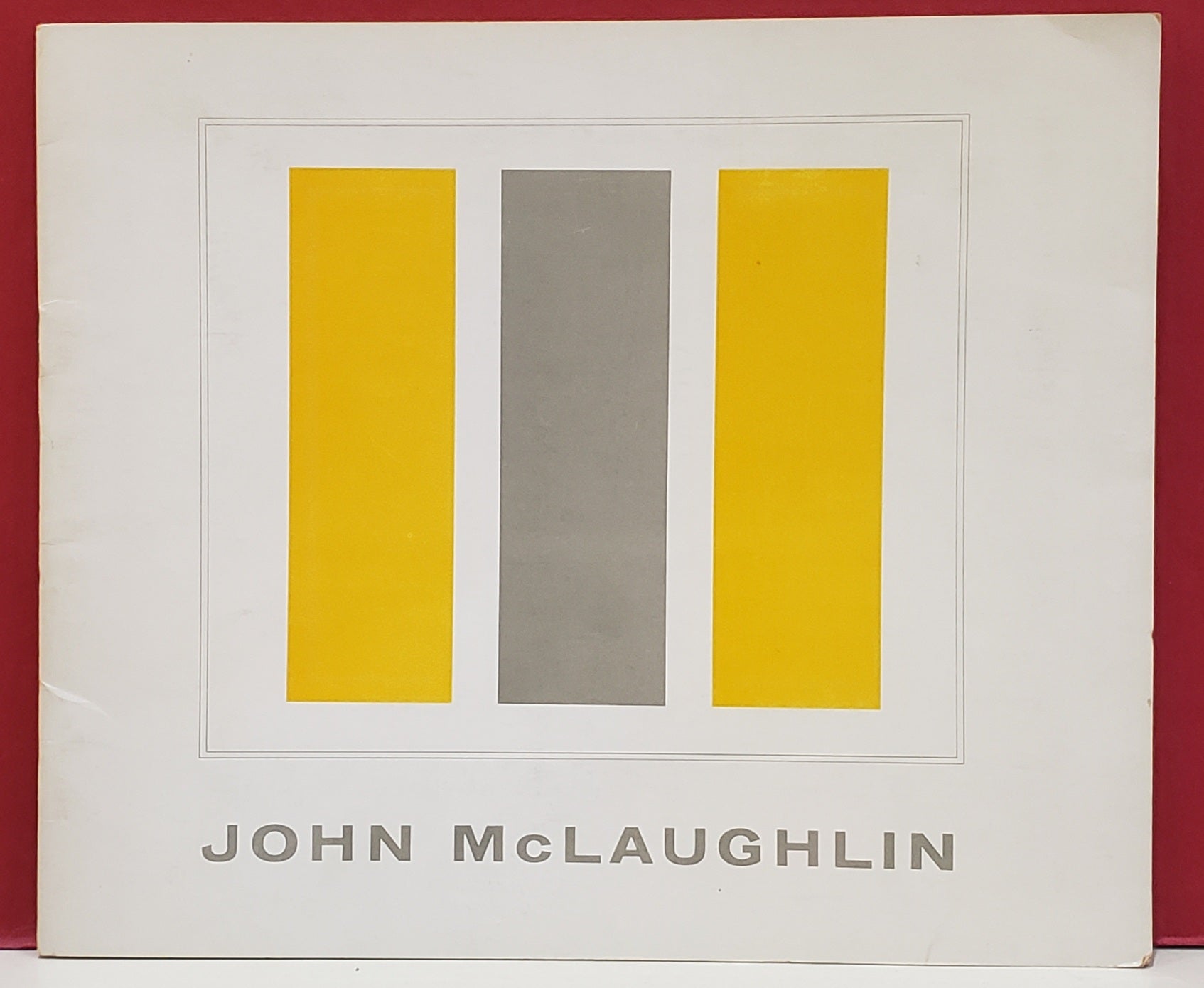 John McLaughlin: A Retrospective Exhibition by John McLaughlin, Walter Hopps, Robert M. Ellis ...