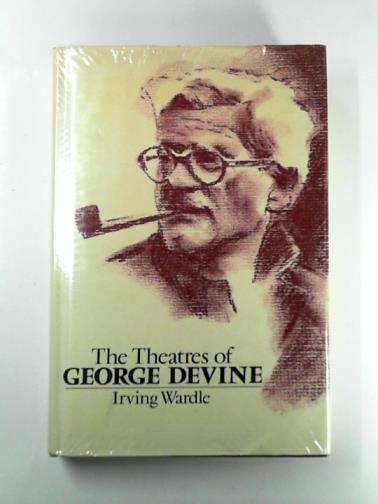 The Theatres of George Devine by WARDLE, Irving: (1978) First Edition. | Cotswold Internet Books