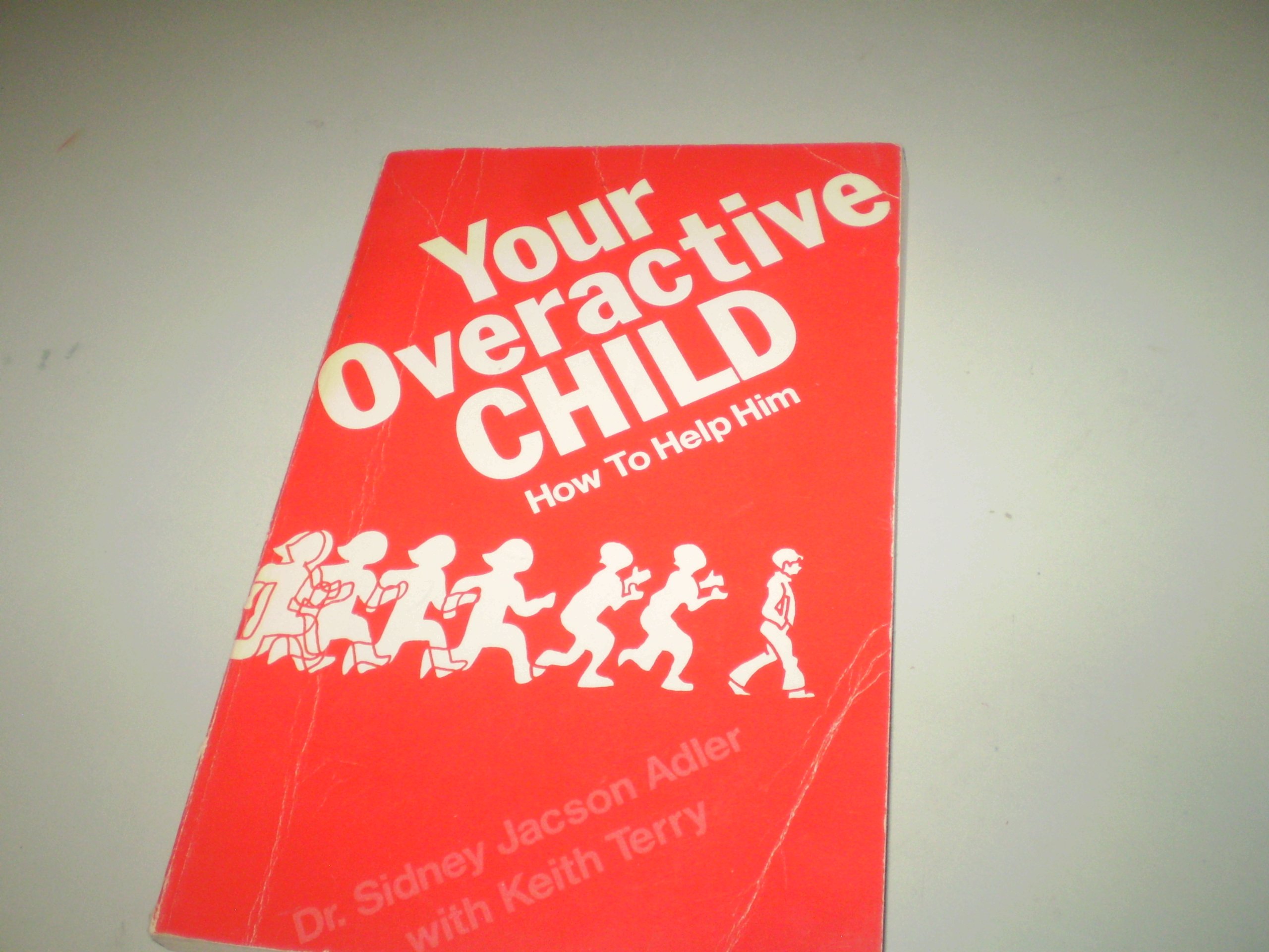 Your overactive child: How to help him: acceptable | -OnTimeBooks-