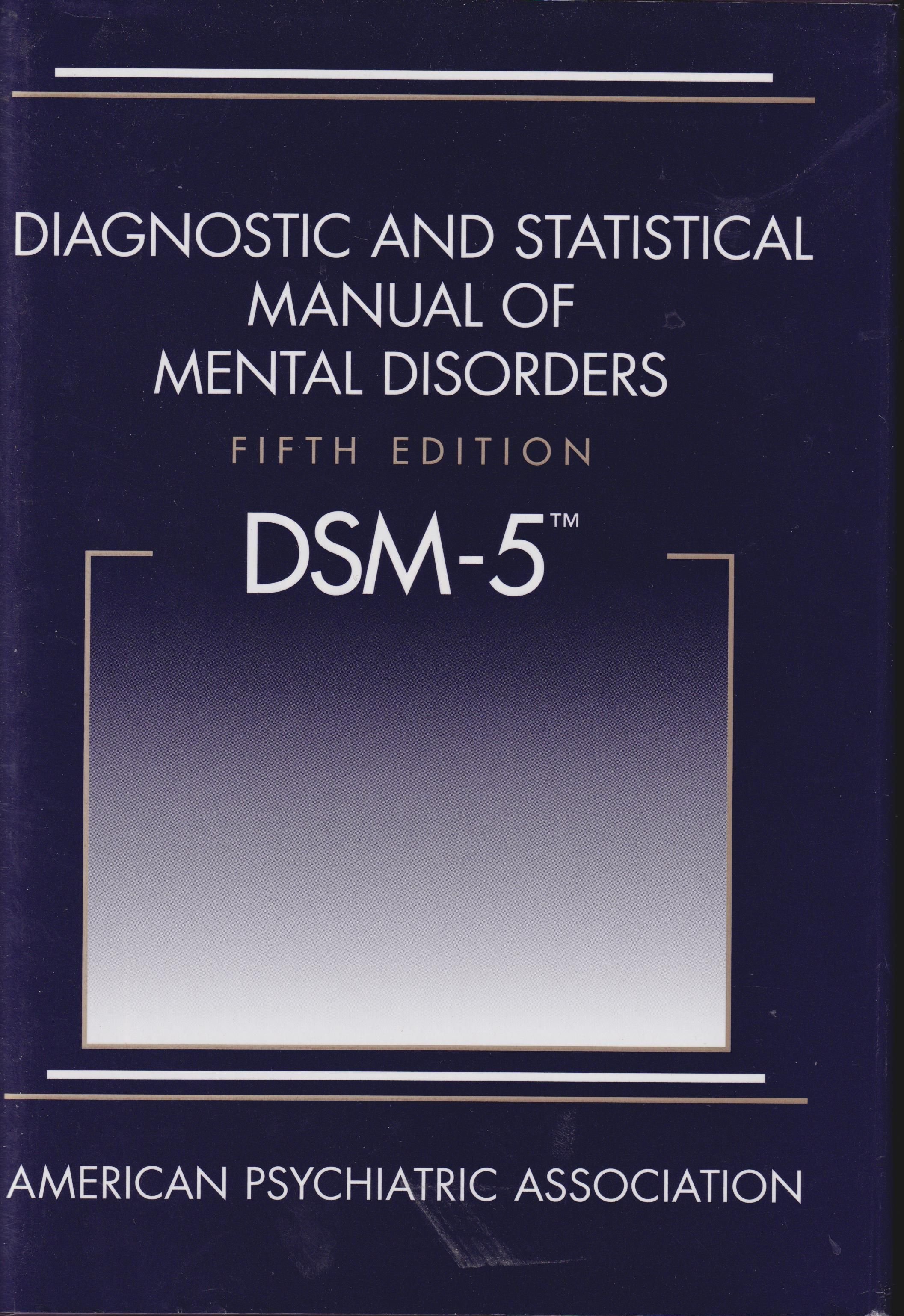 Diagnostic and statistical manual of mental disorders by American ...