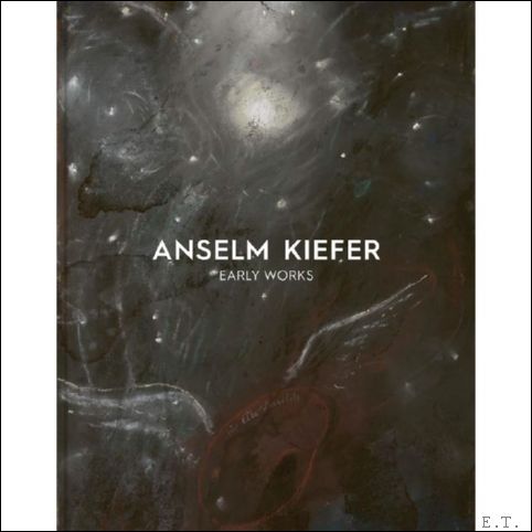 Anselm Kiefer Early Works. by Lena Fritsch | BOOKSELLER - ERIK TONEN BOOKS