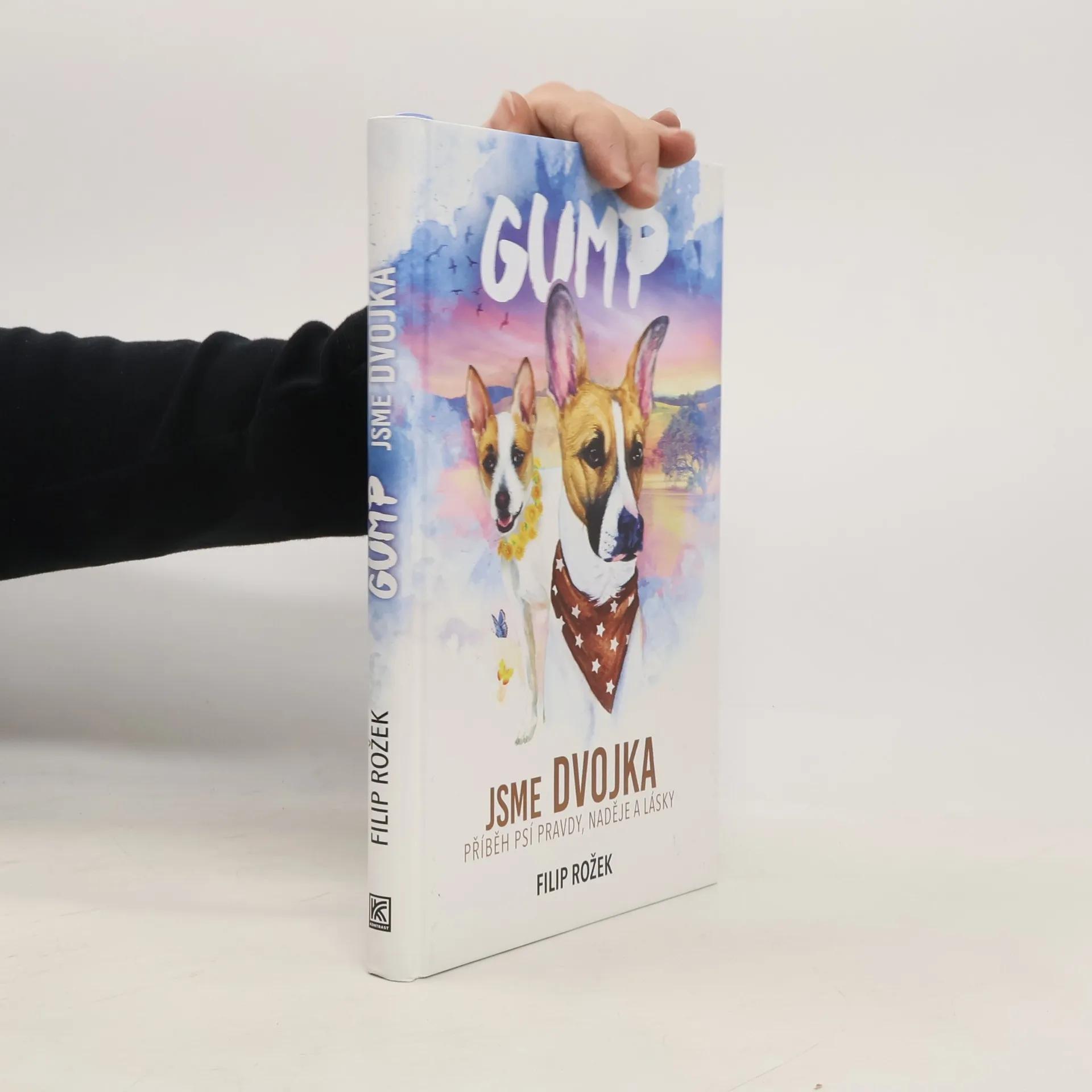 Gump jsme dvojka: Pribeh psi pravdy, nadeje a lasky (Autorensignatur ...