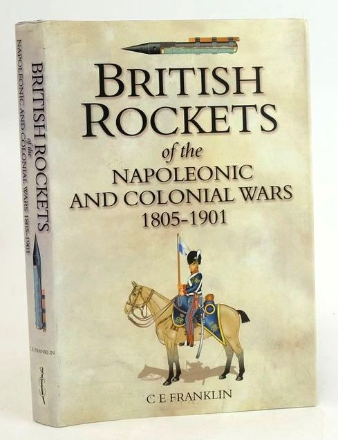 BRITISH ROCKETS OF THE NAPOLEONIC AND COLONIAL WARS 1805-1901 by ...