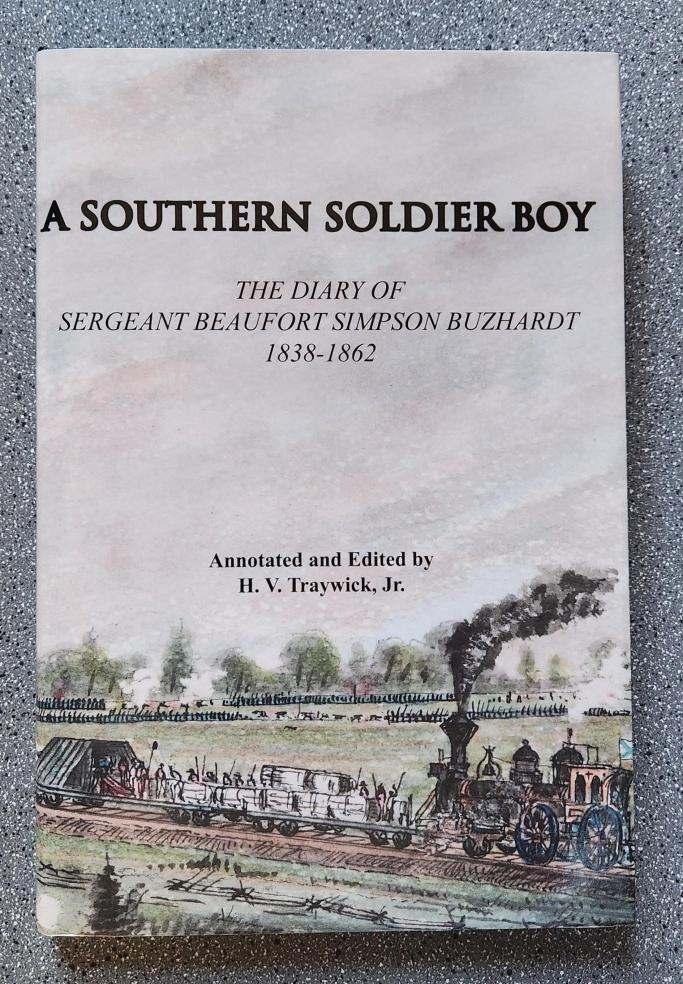 A Southern Soldier Boy: The Diary of Sergeant Beaufort Simpson Buzhardt ...