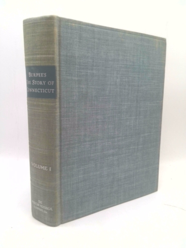 Burpee's the Story of Connecticut Vol. 1 Only von Charles W. Burpee ...