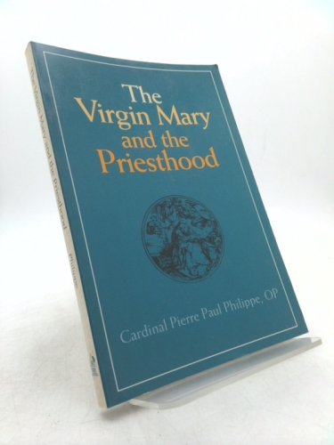 The Virgin Mary and the Priesthood by Pierre Paul Philippe: Good ...