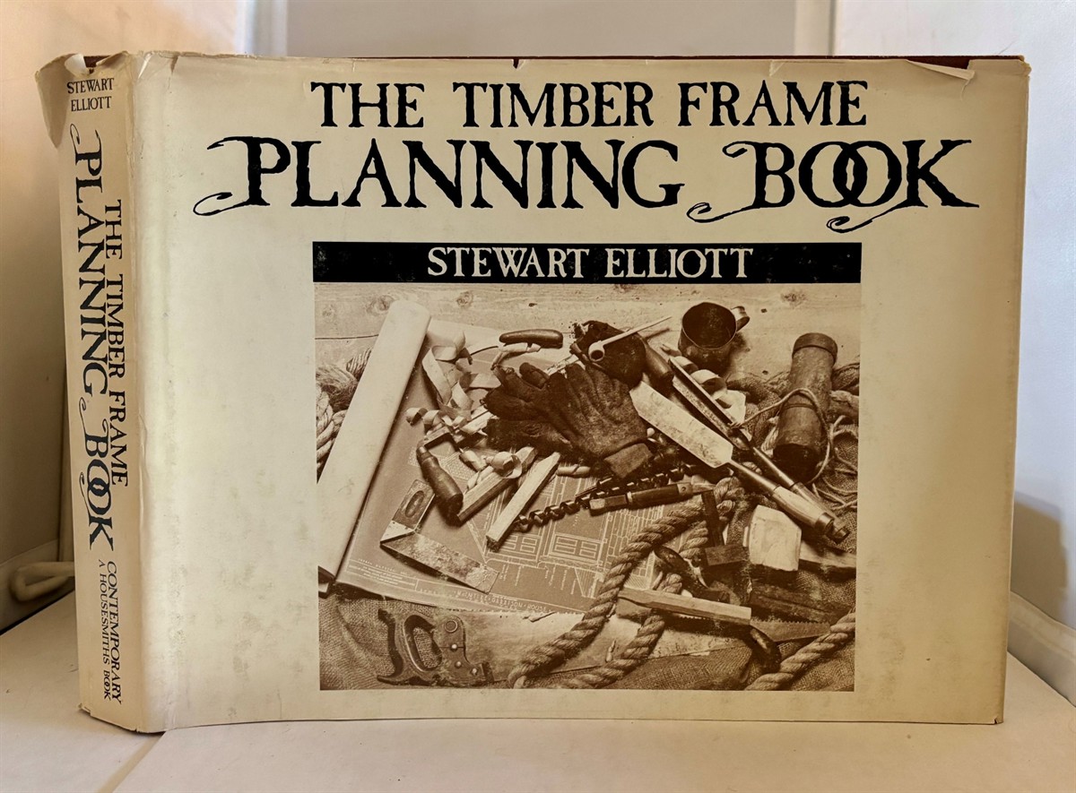 The Timber Frame Planning Book by Elliott, Stewart & James Brooks: Very ...