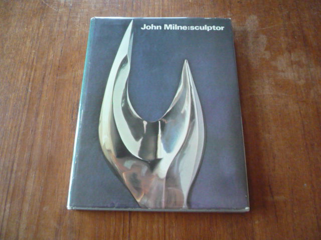 John Milne: Sculptor by Hodin, J.P: Fair / Worn Hard Cover (1977) First ...