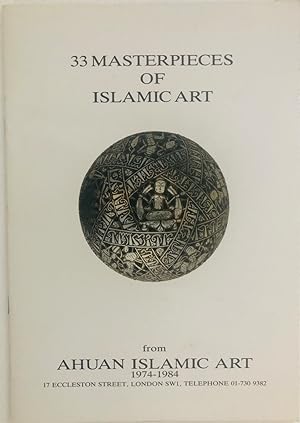 33 masterpieces of Islamic art from Ahuan Islamic Art, 1974-1984 by ...