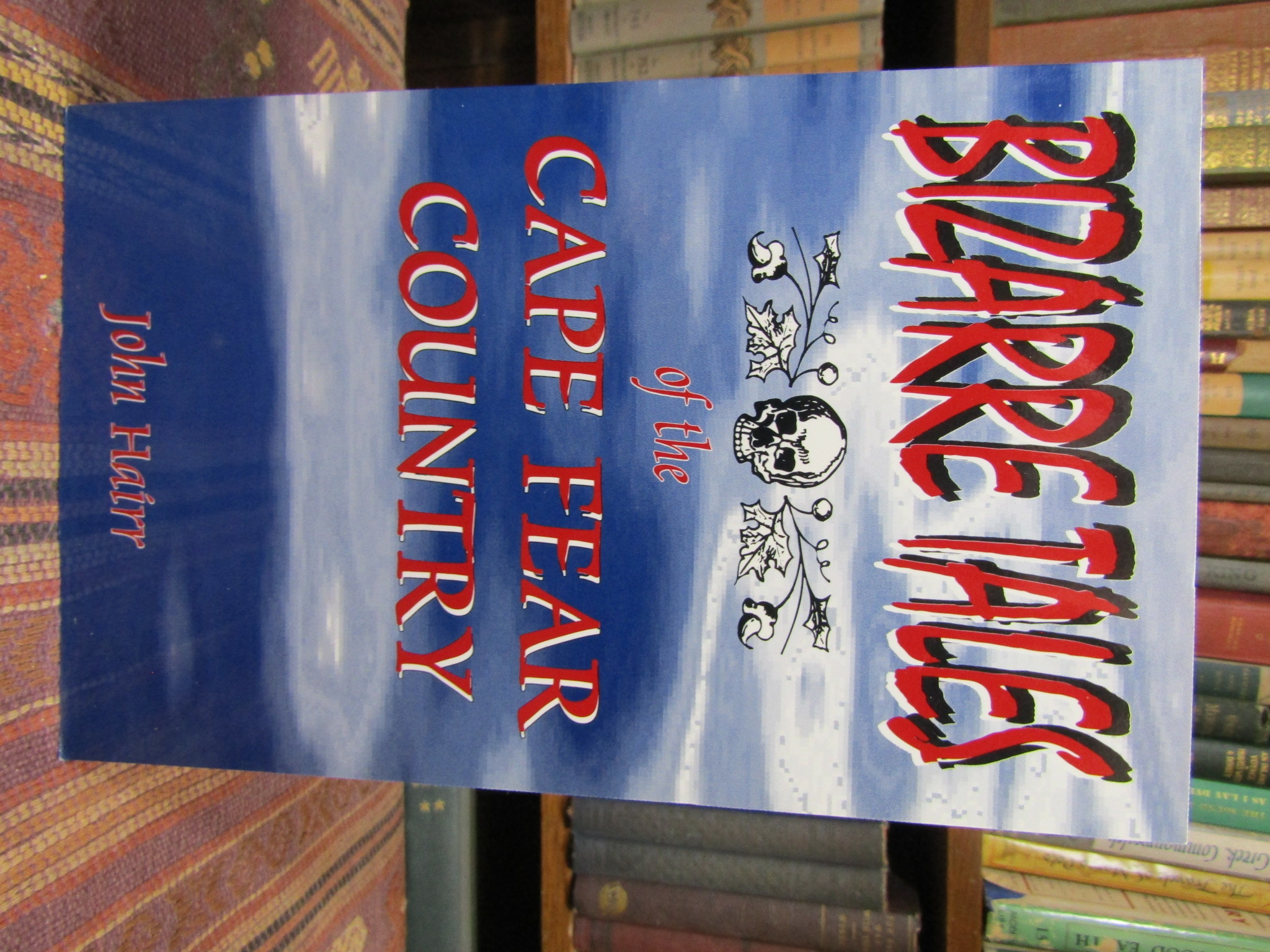 Bizarre Tales of the Cape Fear Country by Hairr, John: Near Fine Soft ...