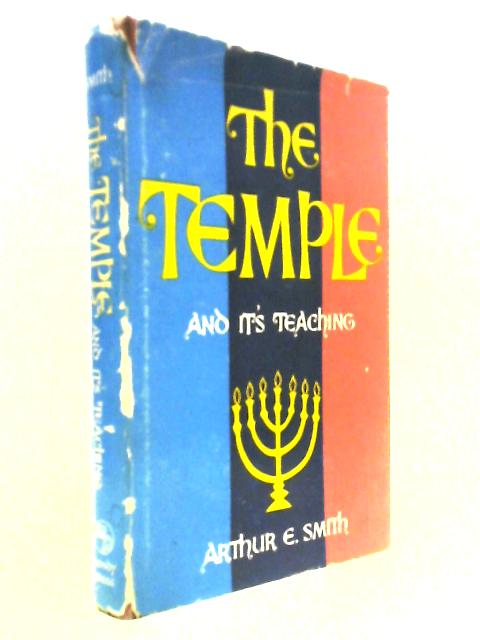 The Temple And Its Teaching: The Temple Of Solomon Compared And ...