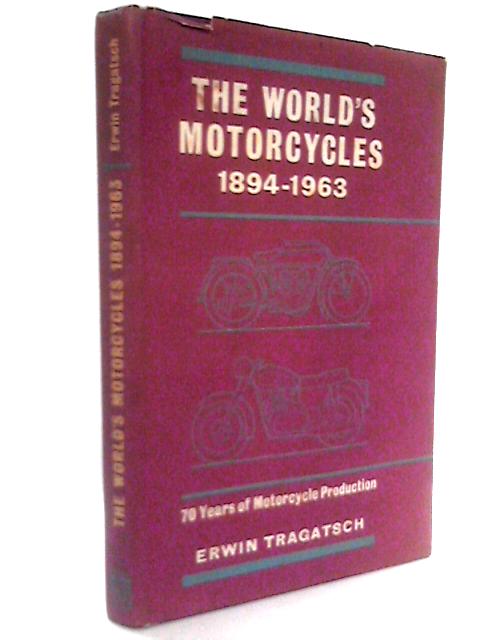 The World's Motorcycles 1894-1963 70 Years of Motorcycle Production by ...