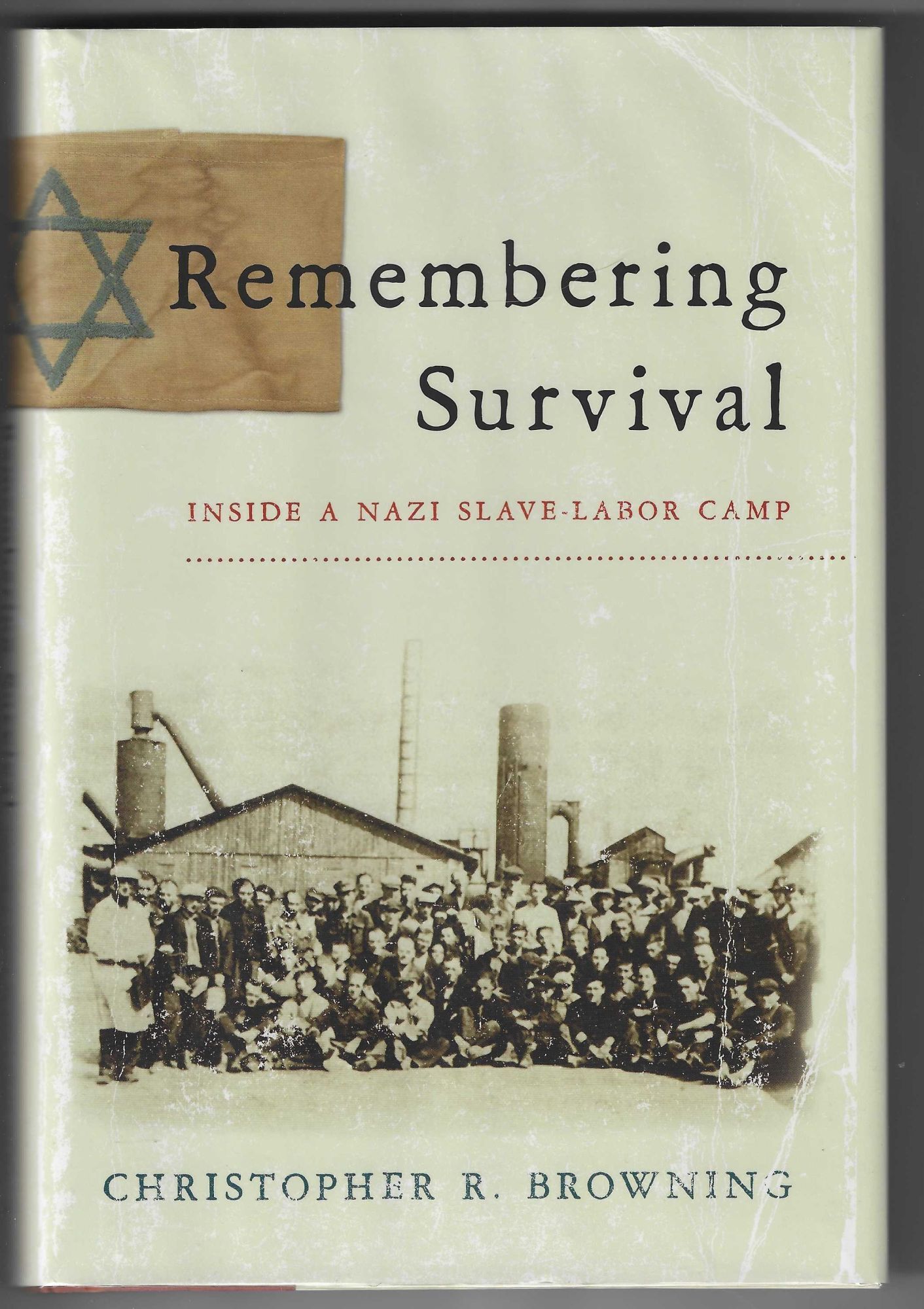 Remembering Survival: Inside a Nazi Slave-Labor Camp by Browning ...