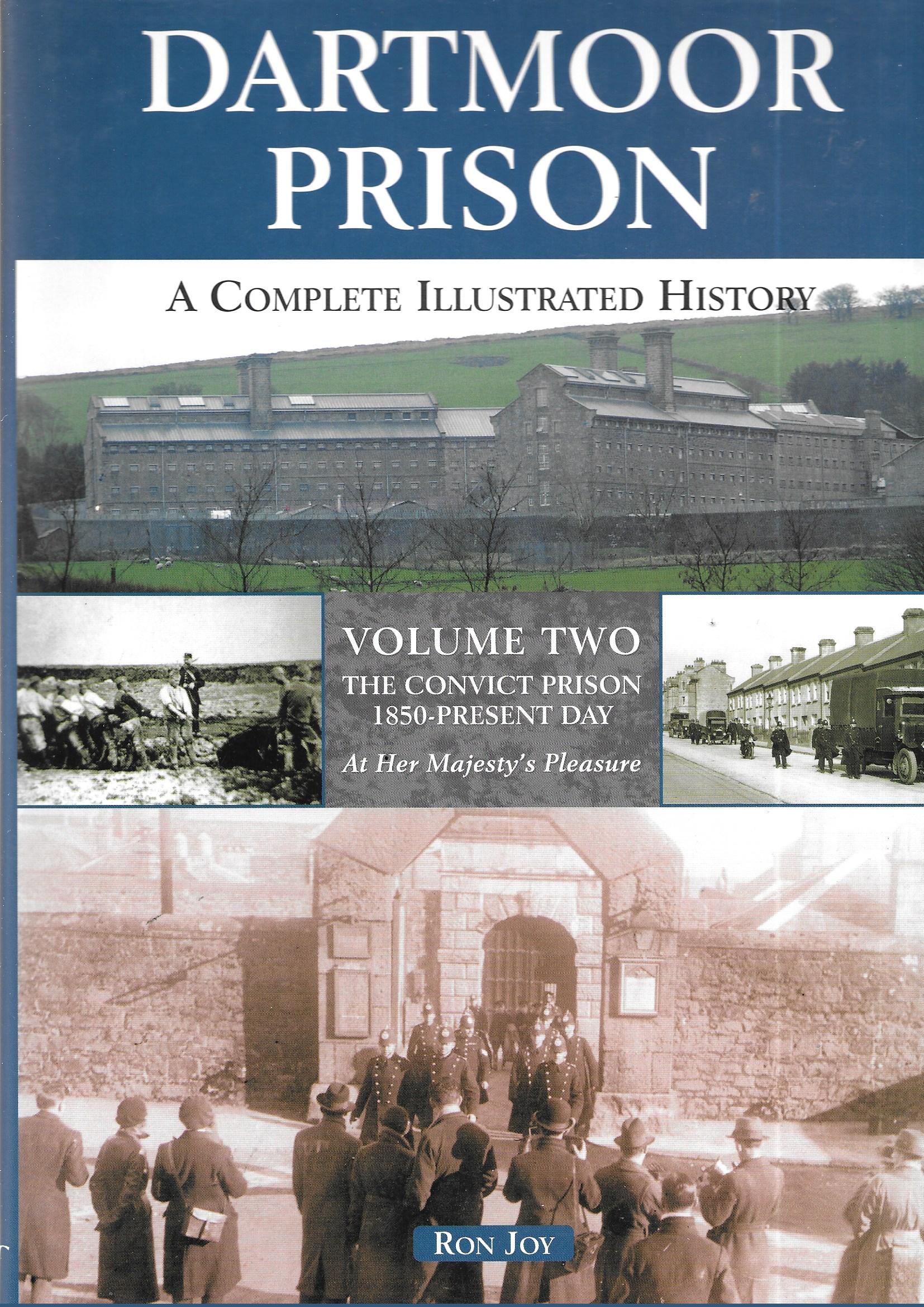 Dartmoor Prison: A Complete Illustrated History Volume Two: The Convict ...