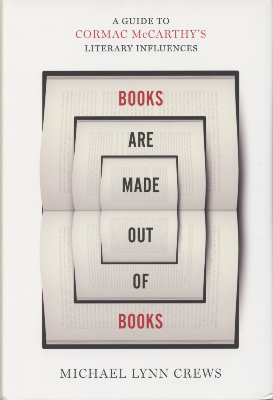 Books Are Made Out of Books: A Guide to Cormac McCarthy's Literary ...