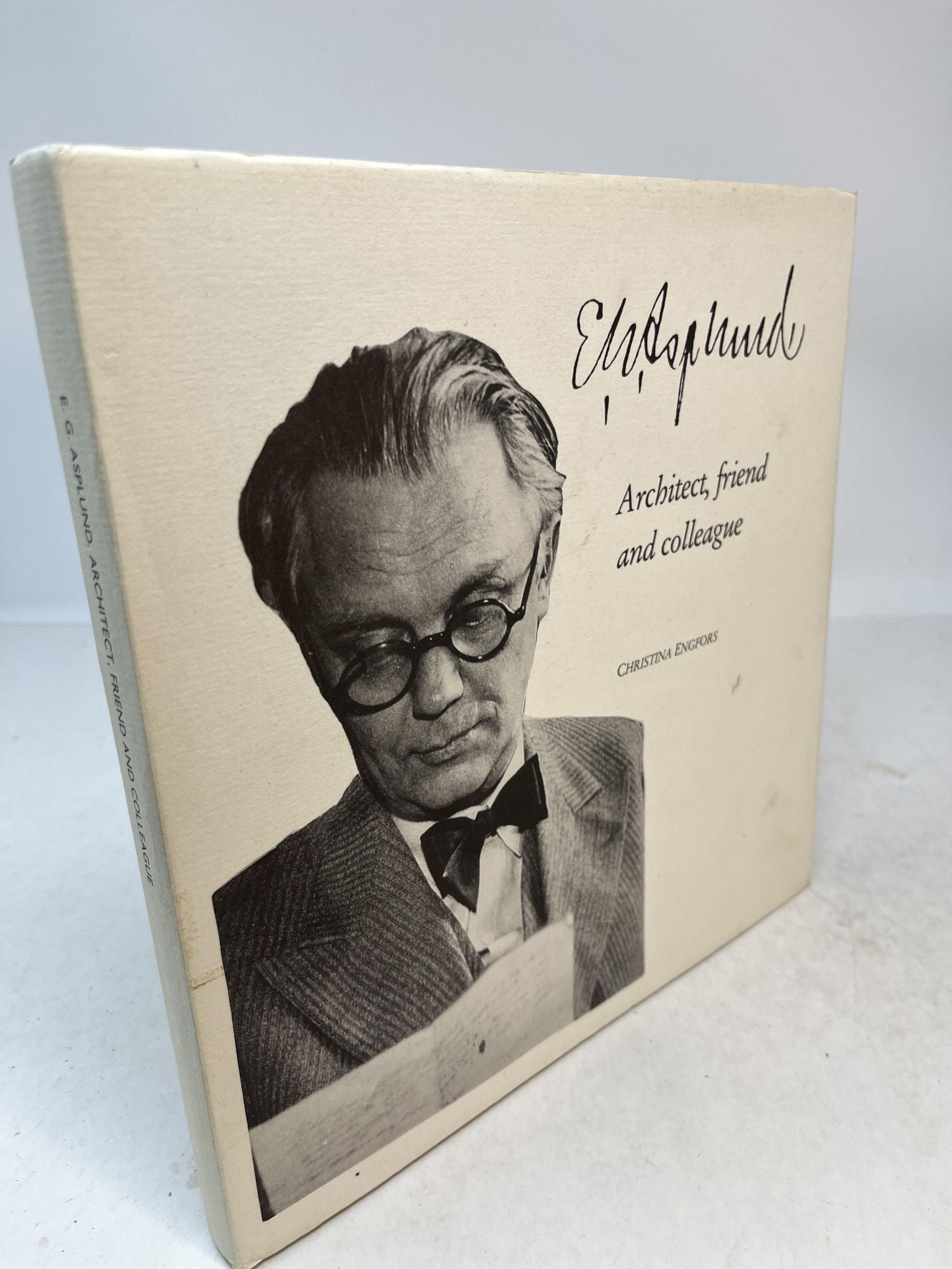 E. G. ASPLUND. Architect, Friend and Colleague by Engfors, Christina ...