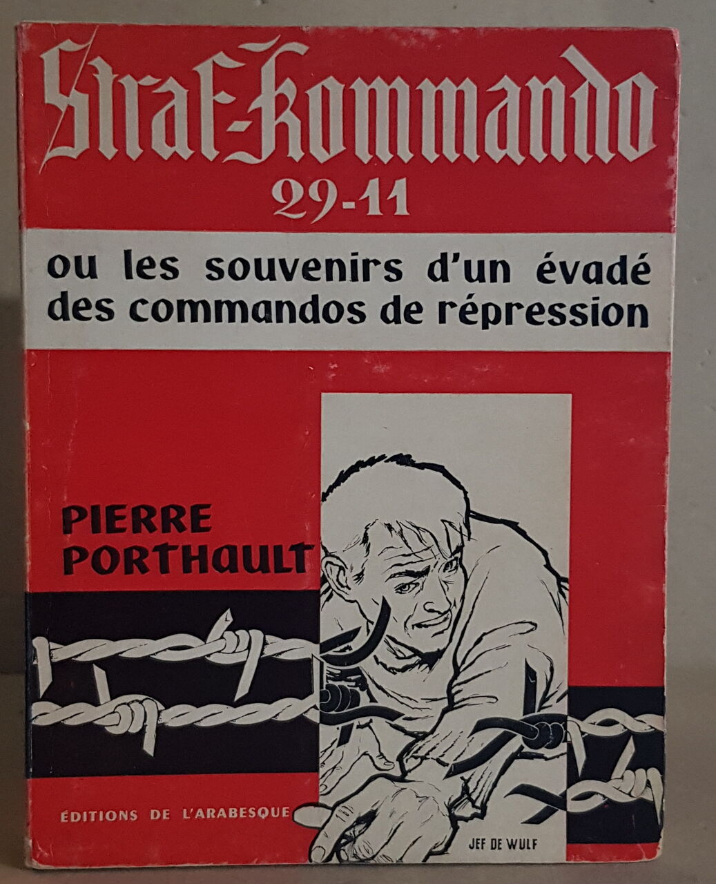 Sraf-Kommando 29-11 ou les souvenirs d'un évadé des commandos de ...