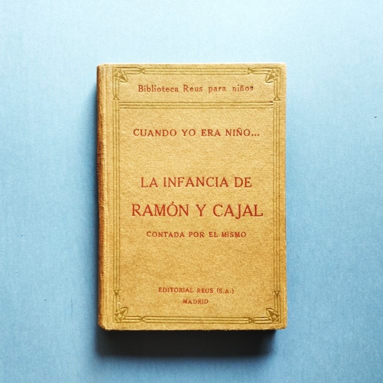 Cuando Yo Era Niño. La Infancia de Ramón y Cajal Contada por el Mismo ...