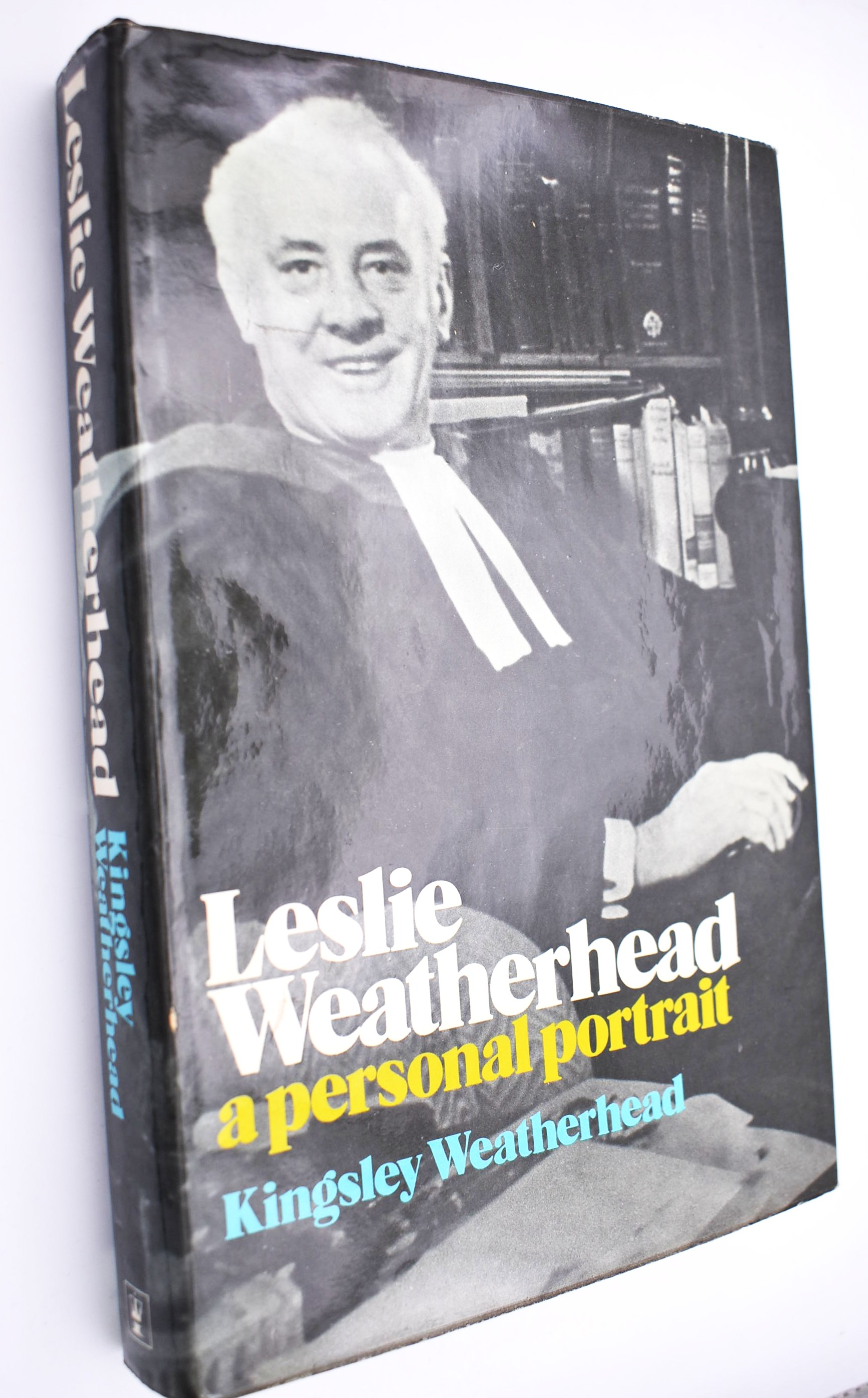 LESLIE WEATHERHEAD A Personal Portrait by Kingsley Weatherhead: Very ...