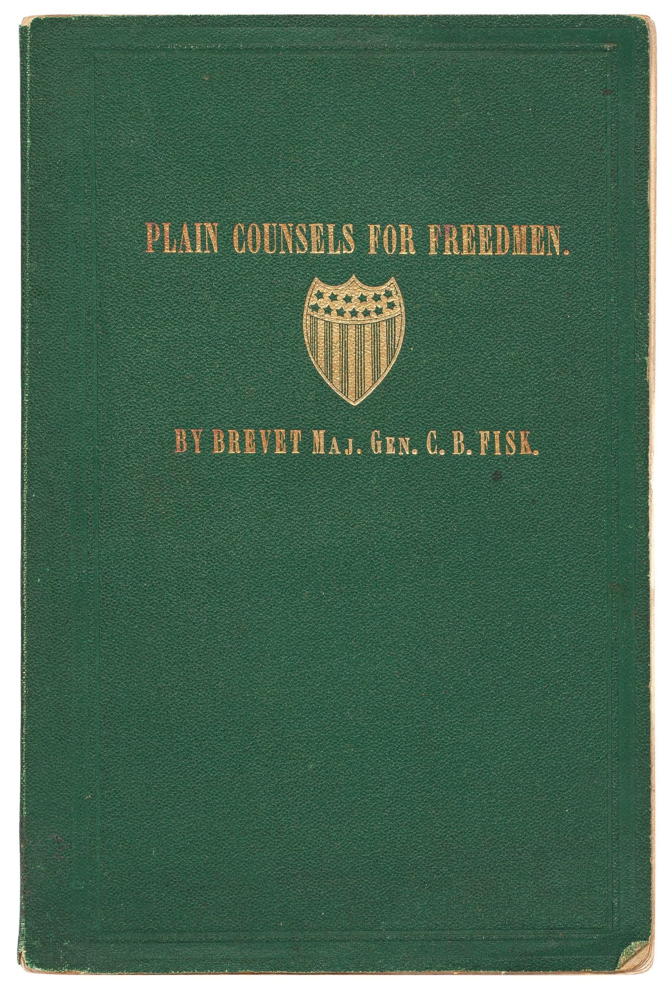 Plain Counsels for Freedmen: In Sixteen Brief Lectures by FISK, Clinton ...