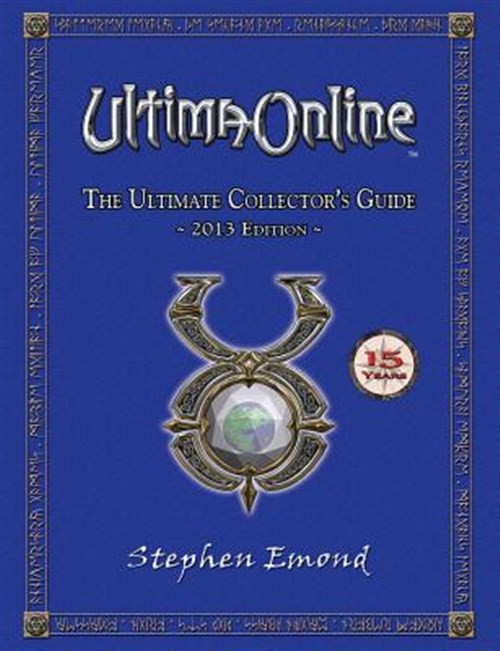 Ultima Online : The Ultimate Collector's Guide, 2013 by Emond, Stephen ...