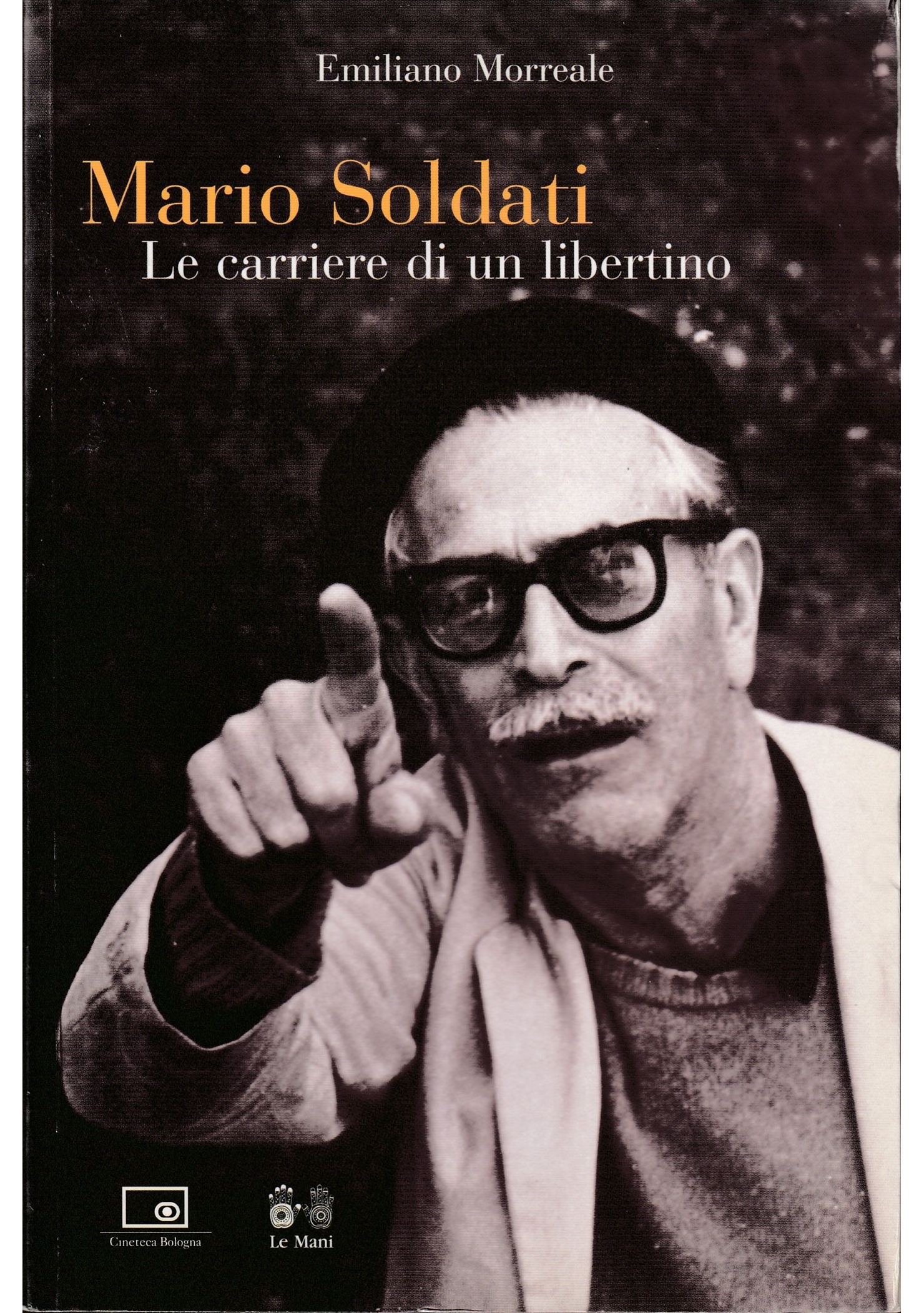 Mario Soldati Le carriere di un libertino by Emiliano Morreale: (2006 ...