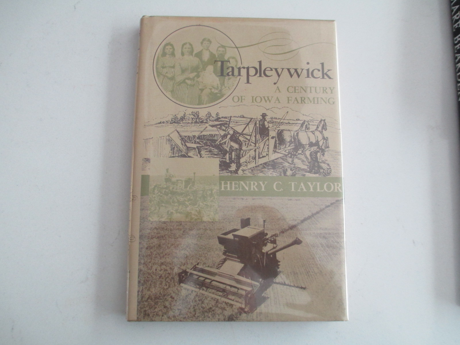 Tarpleywick A Century of Iowa Farming by Henry Taylor: Very Good ...
